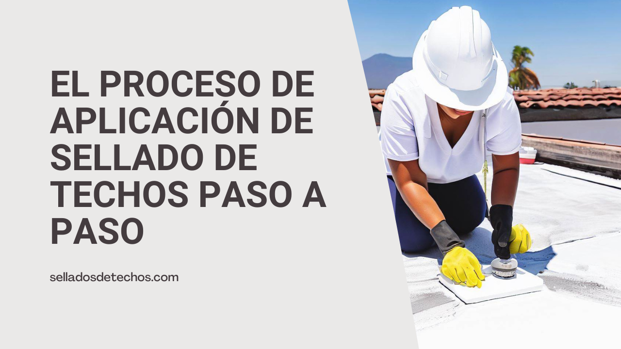 El Proceso de Aplicación de Sellado de Techos Paso a Paso – Sellado de ...